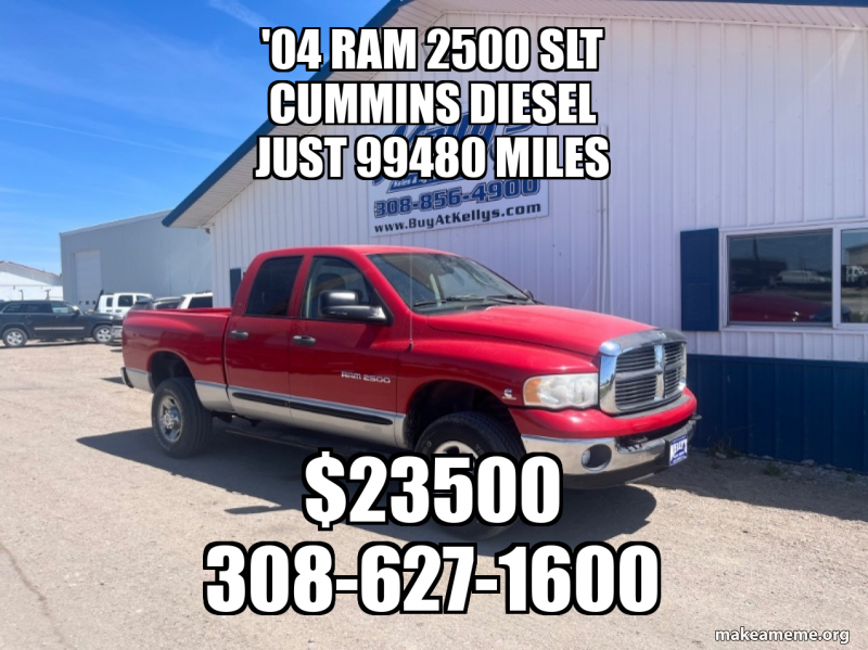 '04 ram 2500 slt cummins diesel just 99480 miles $23500 308-627-1600 ...