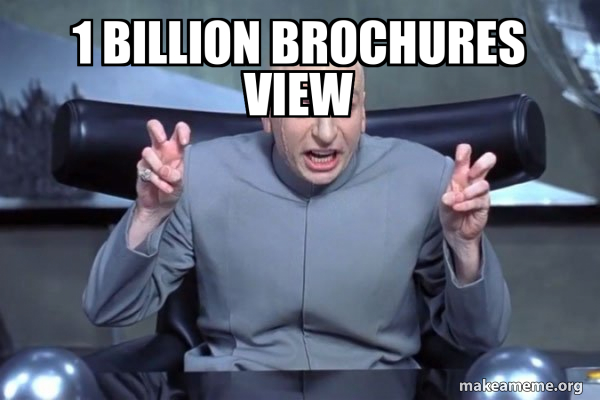 1 billion brochures view - Dr Evil Austin Powers Meme Generator