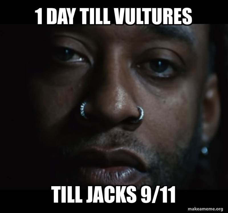 1 day Till Vultures Till Jacks 9/11 Meme Generator