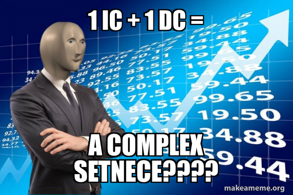 1 IC + 1 DC = A COMPLEX SETNECE???? - Stonks Only Go Up Meme Generator