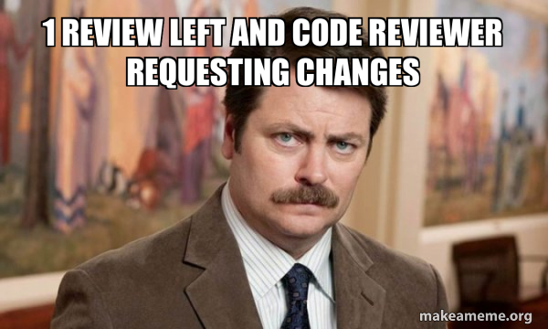 1 REVIEW LEFT AND CODE REVIEWER REQUESTING CHANGES - Ron Swanson : I am ...