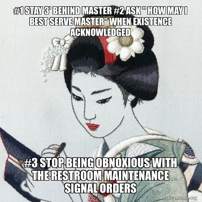 #1 stay 3' behind Master #2 Ask " how May I best serve master" when ...