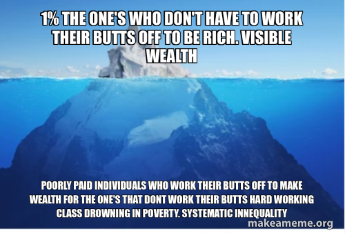 1% the one's who DON'T have to work their butts off to be rich. visible ...