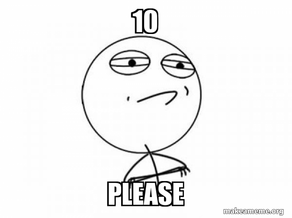 10 PLease - Challenge Acccepted Meme Generator