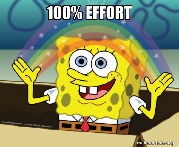 100% Effort - Rainbow SpongeBob Meme Generator