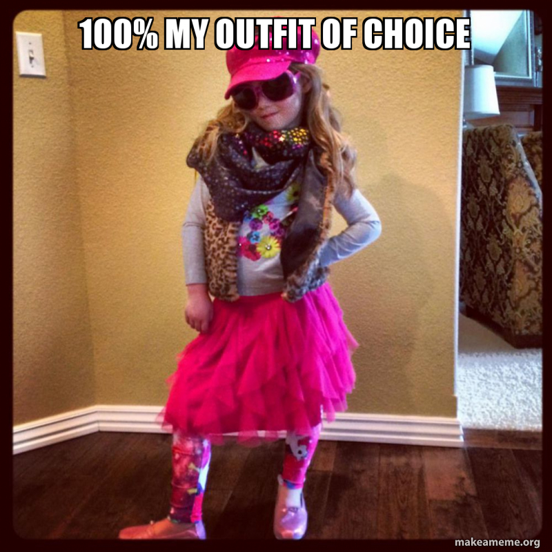 100% my outfit of choice Meme Generator