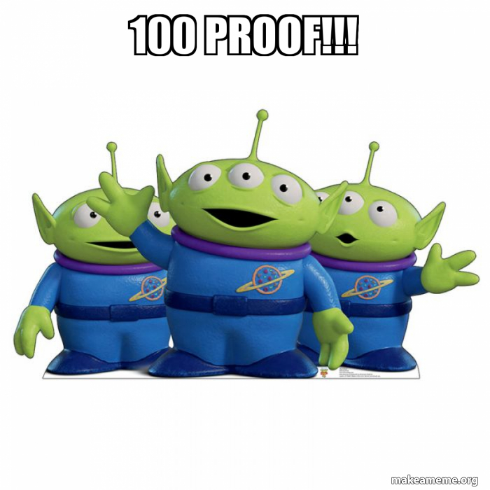 100 proof!!! Meme Generator