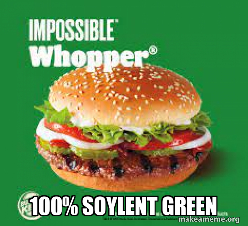 100% soylent green Meme Generator