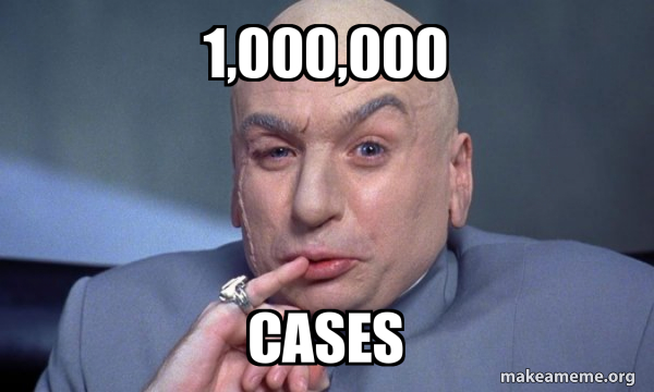 1,000,000 Cases - You Complete Me Meme Generator
