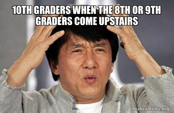 10th graders when the 8th or 9th graders come upstairs - Jackie Chan ...