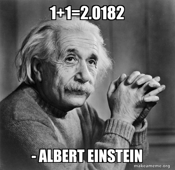 1+1=2.0182 - Albert Einstein - Serious Albert Einstein Meme Generator