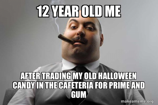 12 year old me after trading my old halloween candy in the cafeteria ...