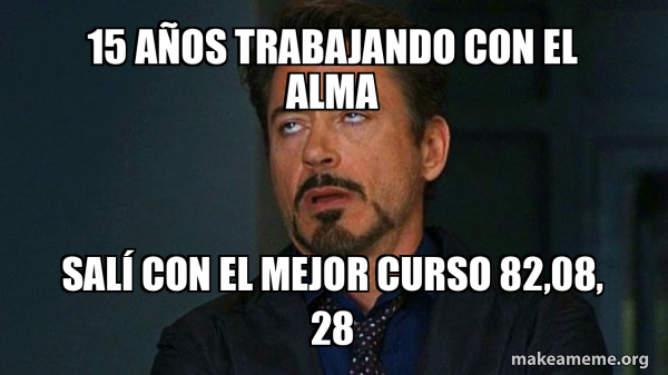 15 años trabajando con el alma Salí con el mejor curso 82,08, 28 - Tony ...