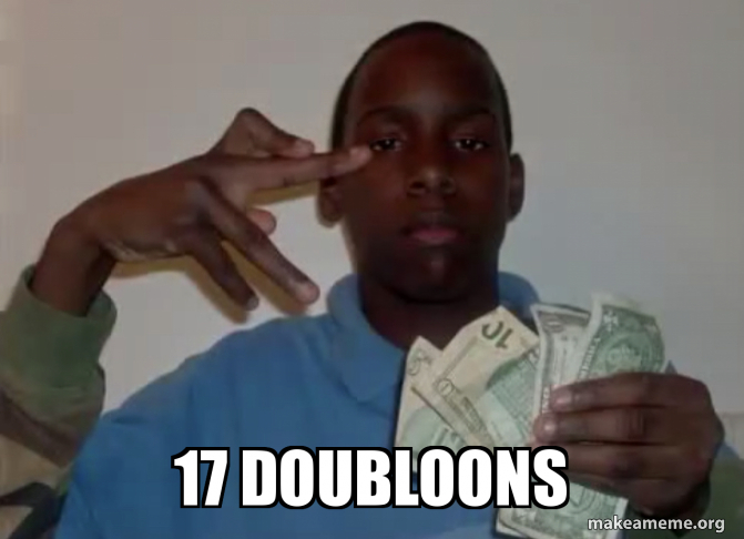 17 dOubloons Meme Generator