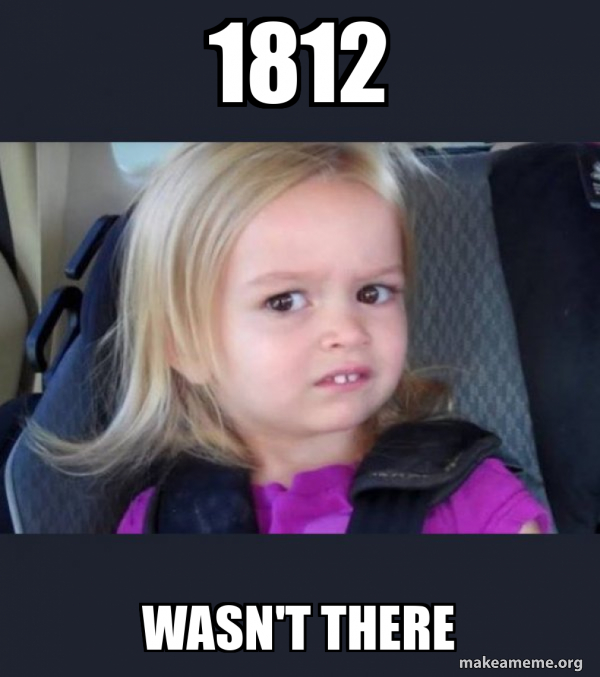 1812 Wasn't there - Side-Eyes Chloe Meme Generator