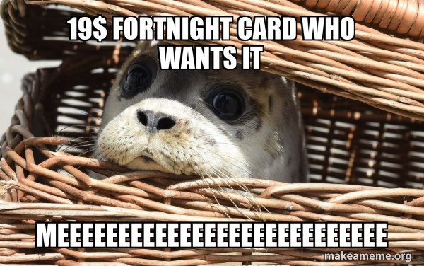 19$ fortnight card who wants it Meeeeeeeeeeeeeeeeeeeeeeeeeee ...