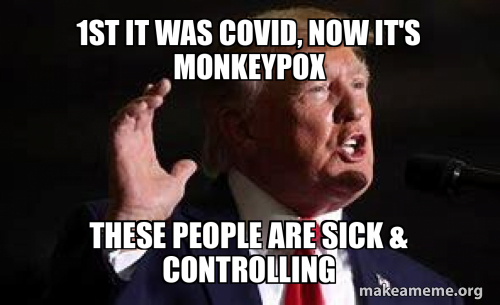 1st it was covid, now it's monkeypox these people are sick ...
