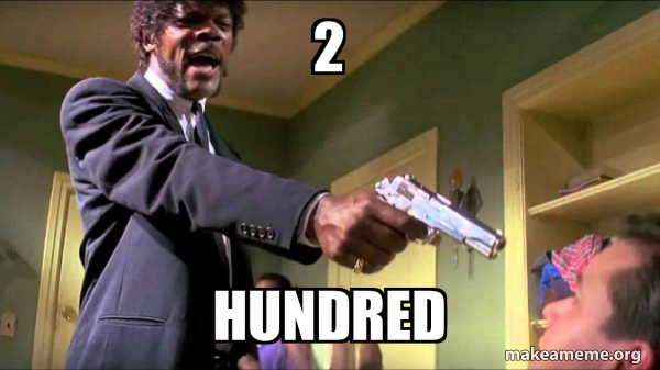 2 hundred - Samuel L. Jackson Say What Meme Generator
