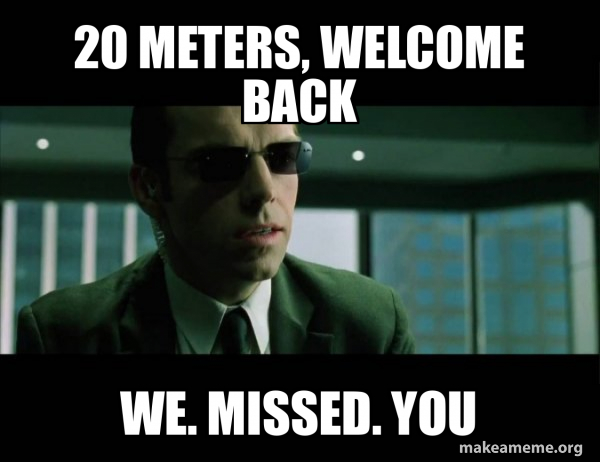 20 meters, welcome back we. missed. you - Agent Smith from the Matrix ...