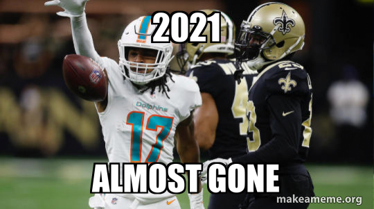 2021 almost gone Meme Generator