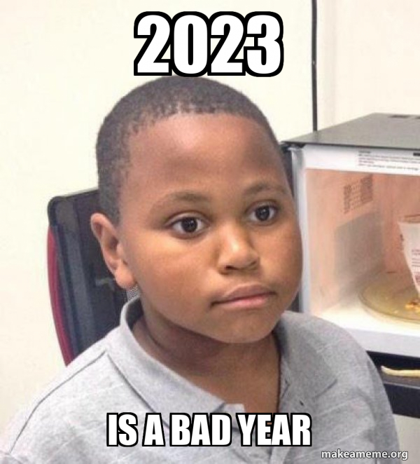 2023 is a bad year - Minor Mistake Marvin Meme Generator