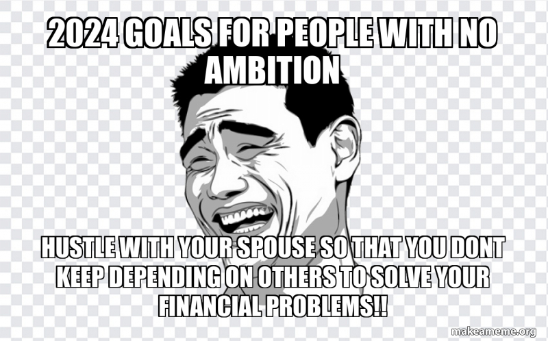 2024 GOALS for people with no ambition Hustle with your spouse so that ...