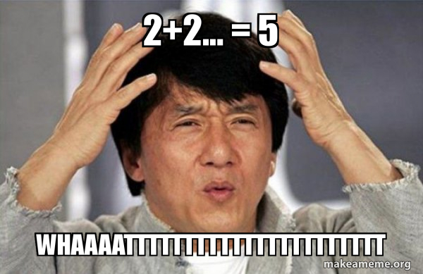 2+2... = 5 Whaaaatttttttttttttttttttttt - Jackie Chan Why? Meme Generator