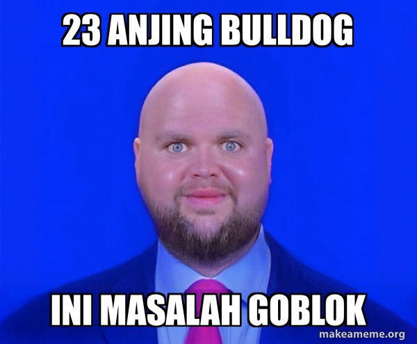 23 ANJING BULLDOG INI MASALAH GOBLOK - Bald J.D. Vance Meme Generator