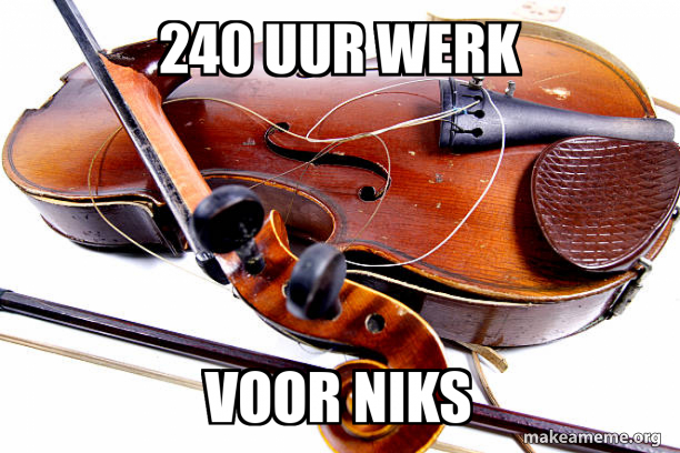 240 uur werk voor niks Meme Generator