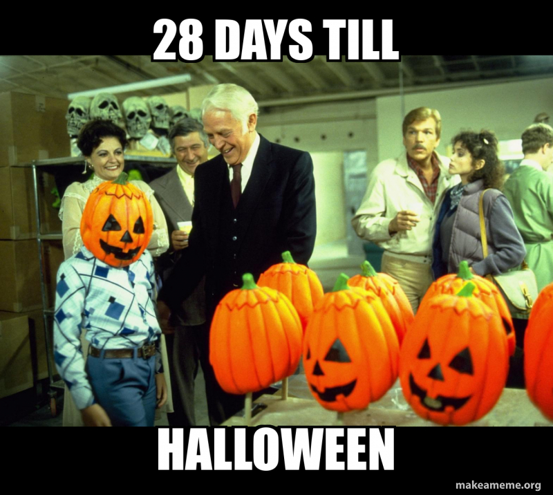 28 days till Halloween Meme Generator