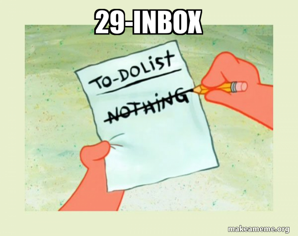 29-inbox - To Do List - Nothing Meme Generator