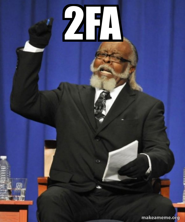 2FA - Too Damn HIgh Meme Generator