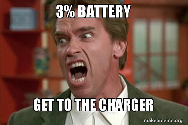 3% battery Get to the charger Meme Generator