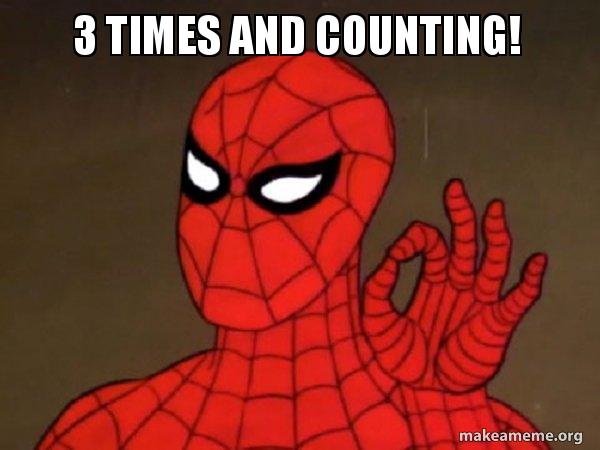 3 times and counting! - Spiderman - Care factor Zero Meme Generator