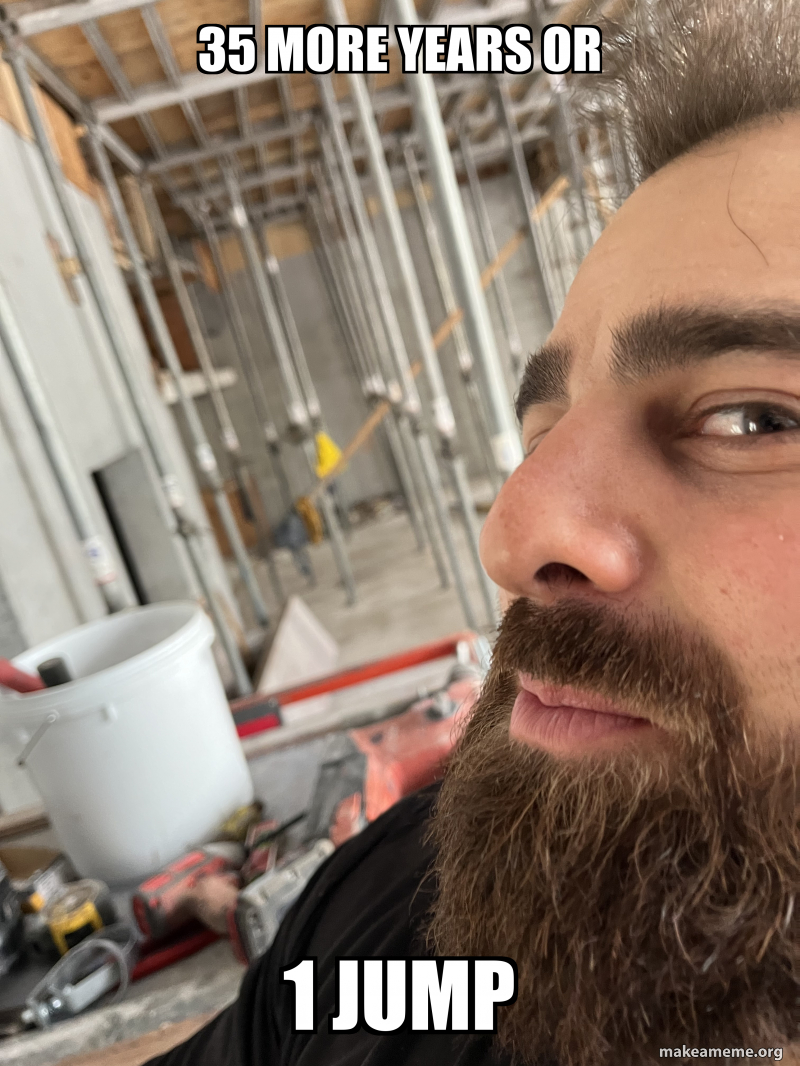 35 more years or 1 jump | Make a Meme