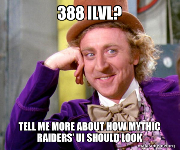 388 ilvl? Tell me more about how mythic raiders’ UI should look - Willy ...