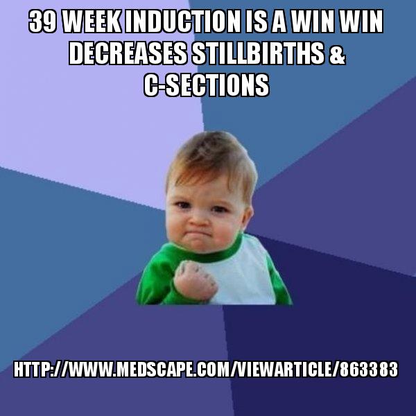39 week induction is a WIN WIN Decreases stillbirths & c-sections http ...