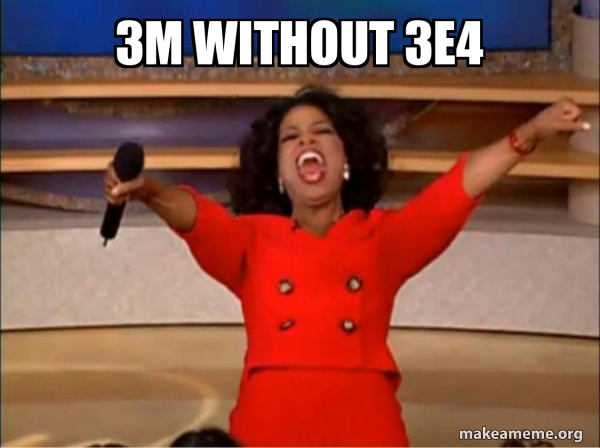 3M without 3E4 - Oprah Winfrey - You Get a Car Meme Generator