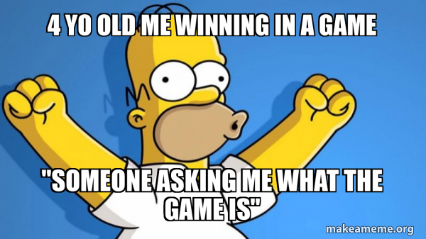 4 yo old me winning in a game "Someone asking me what the game is ...