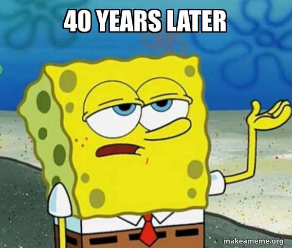 40 years later - Tough SpongeBob Meme Generator