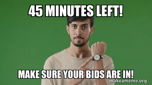 45 minutes left! make sure your bids are in! Meme Generator