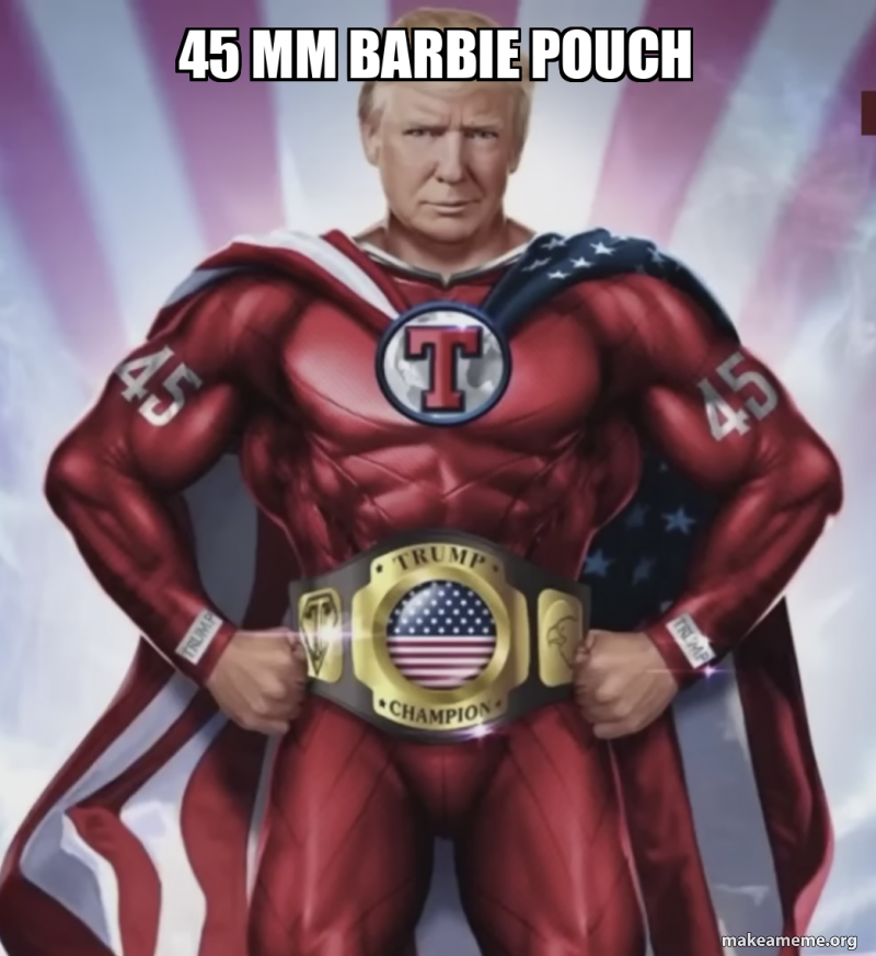 45 MM BARBIE POUCH Meme Generator