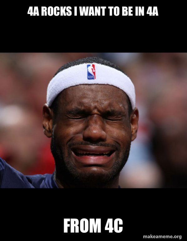 4A rocks I want to be in 4A From 4C - Lebron Crying Meme Generator