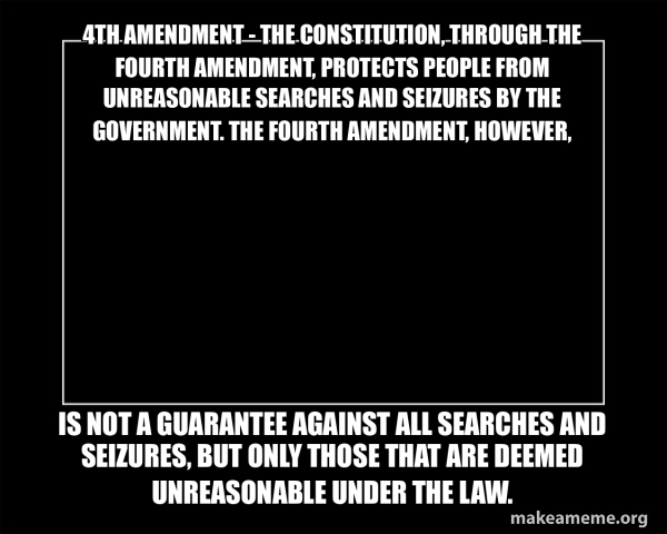 4TH AMENDMENT - The Constitution, through the Fourth Amendment ...