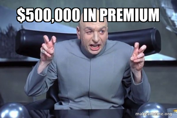 $500,000 in premium - Dr Evil Austin Powers Meme Generator