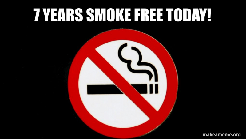 7 years smoke free today! Meme Generator