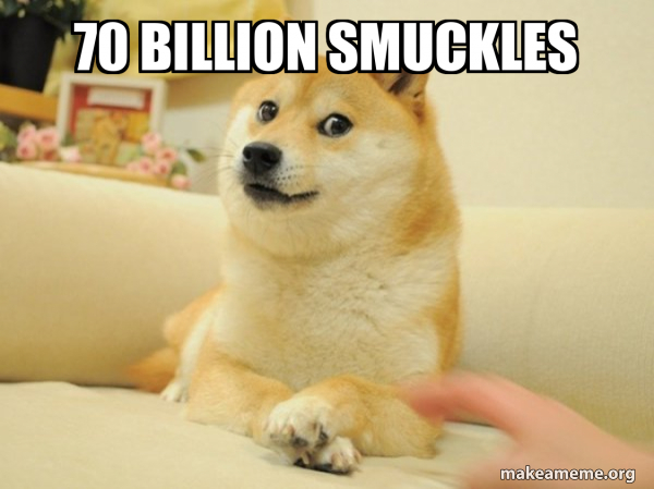 70 BILLION SMUCKLES - Doge Meme Generator
