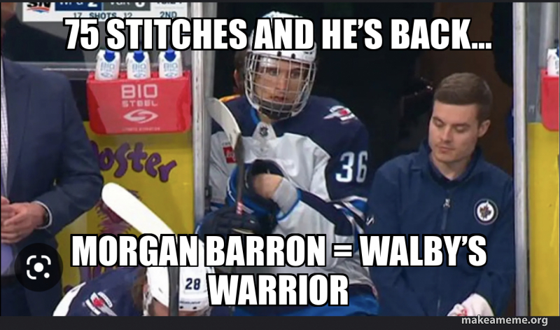 75 Stitches and he’s Back… Morgan Barron = Walby’s Warrior Meme Generator