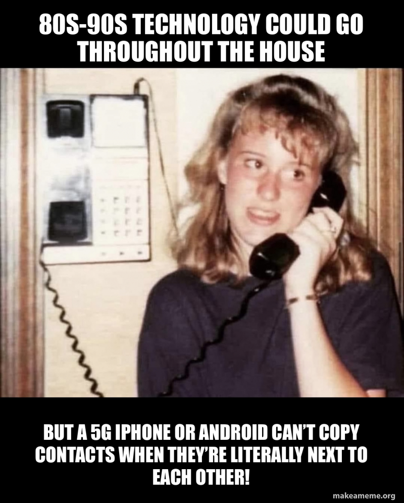 80s-90s technology could go throughout the house But a 5g iphone or ...