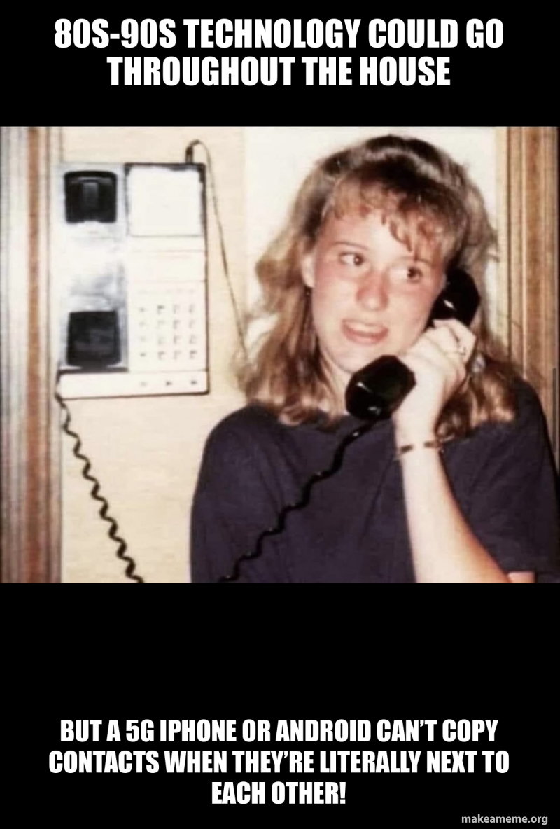 80s-90s technology could go throughout the house But a 5g iphone or ...